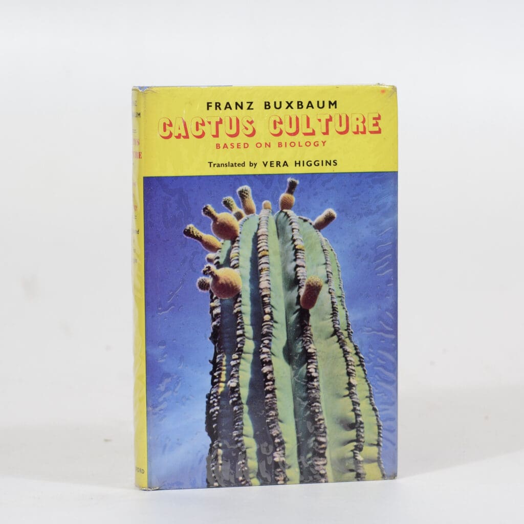 Cactus Culture. Based on Biology - Buxbaum, Dr Franz and Higgins, Vera ...