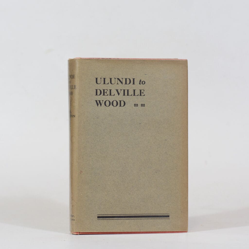 Ulundi to Delville Wood. The Life Story of Major-General Sir Henry ...