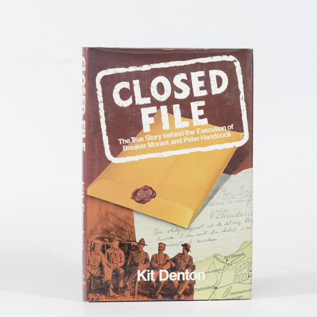 Closed File. The true story behind the Execution of Breaker Morant and ...