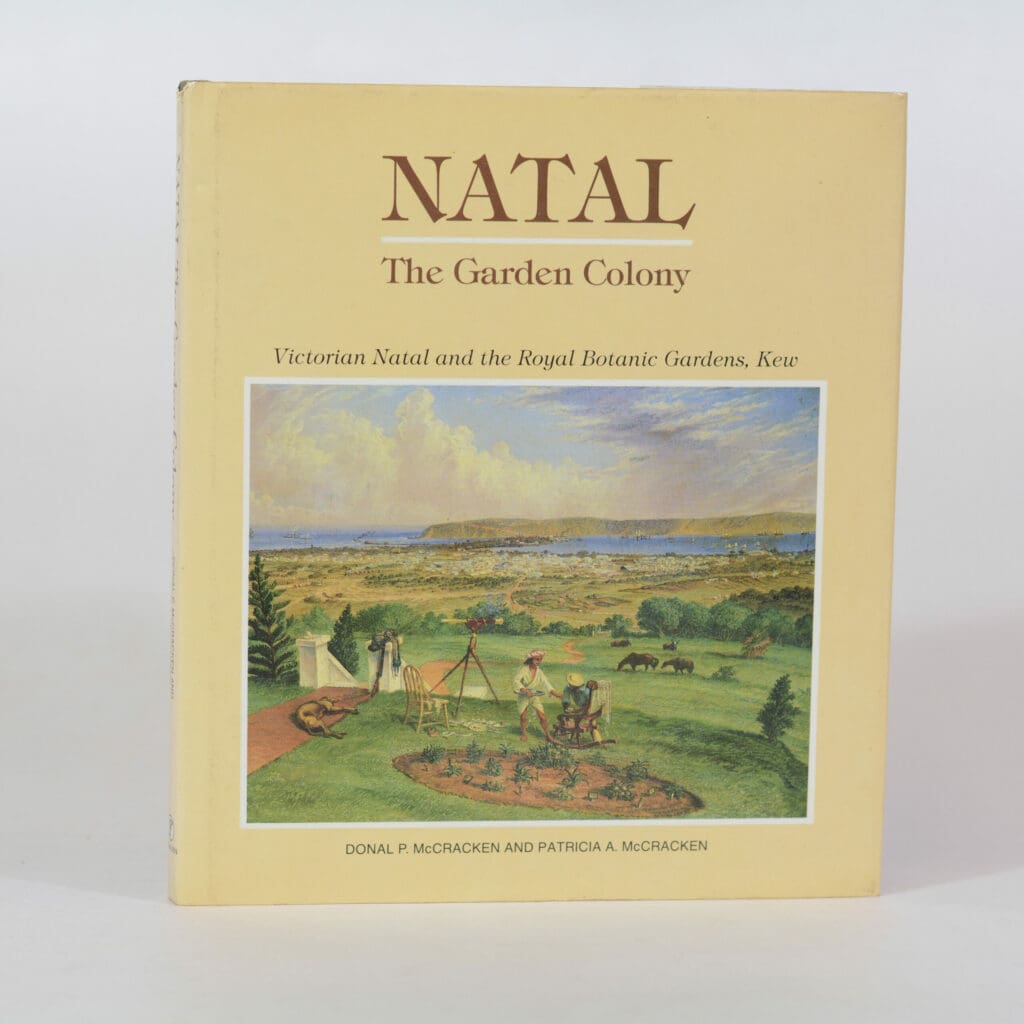 Natal. The Garden Colony - McCracken, Donal P and Patricia A » Quagga Books