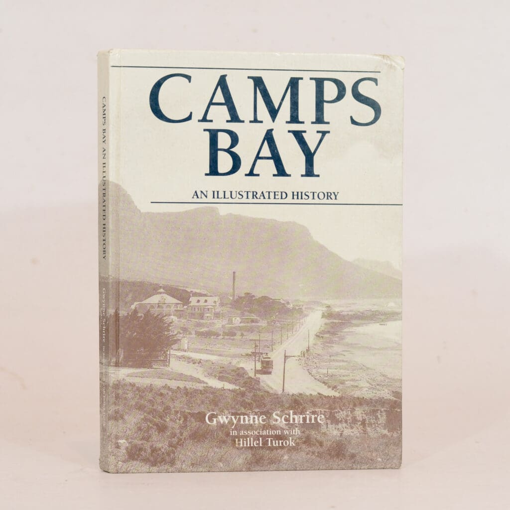 Camps Bay. An Illustrated History - Schrire, Gwynne & Turok, Hillel ...