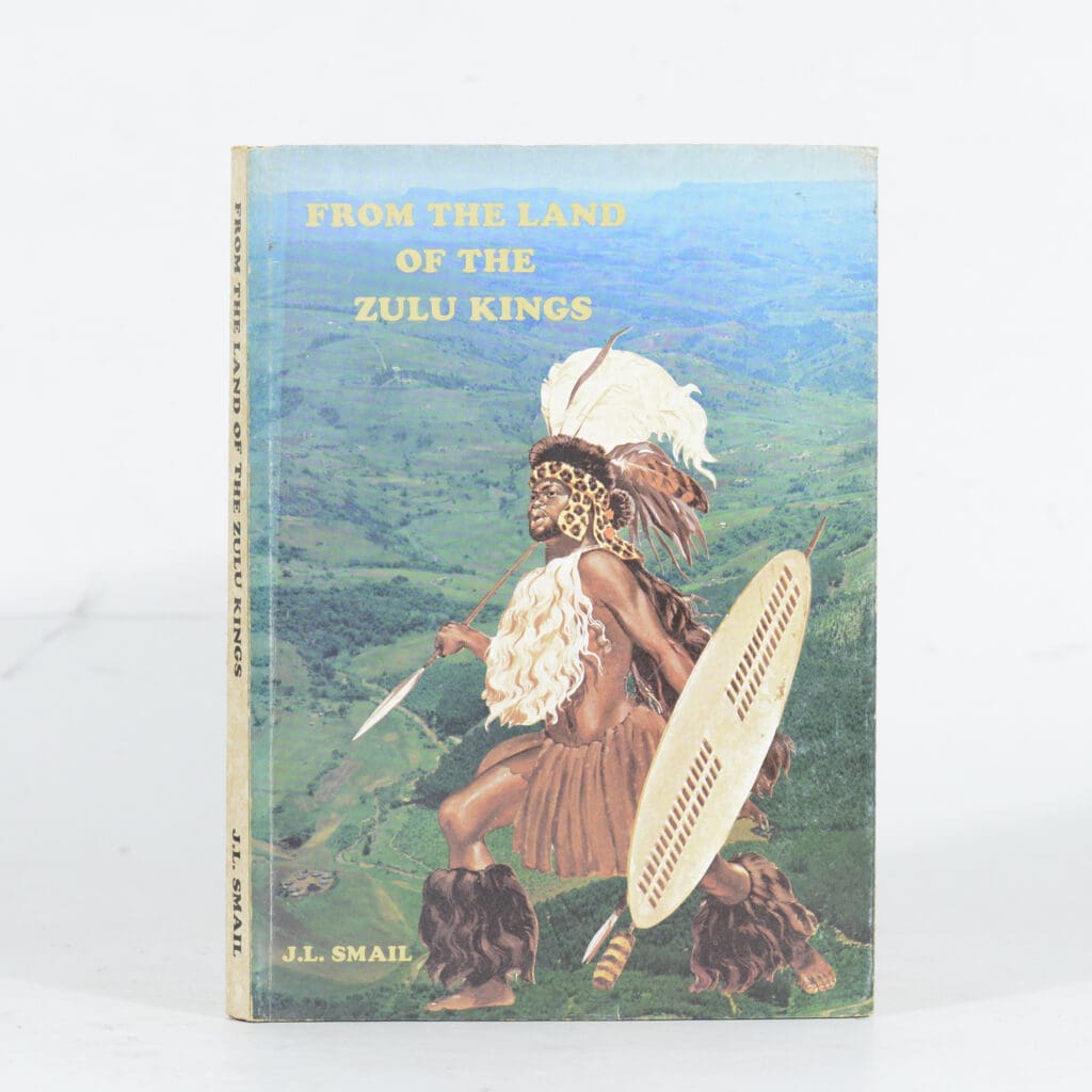 From the Land of the Zulu Kings. - J L Smail » Quagga Books