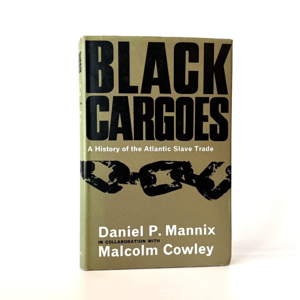 Black Cargoes. A History of the Atlantic Slave Trade 1518-1865 - Mannix ...
