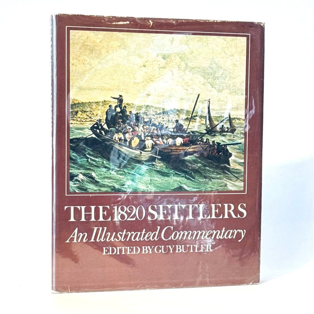 The 1820 Settlers. An Illustrated Commentary - Butler, Guy and Benyon ...