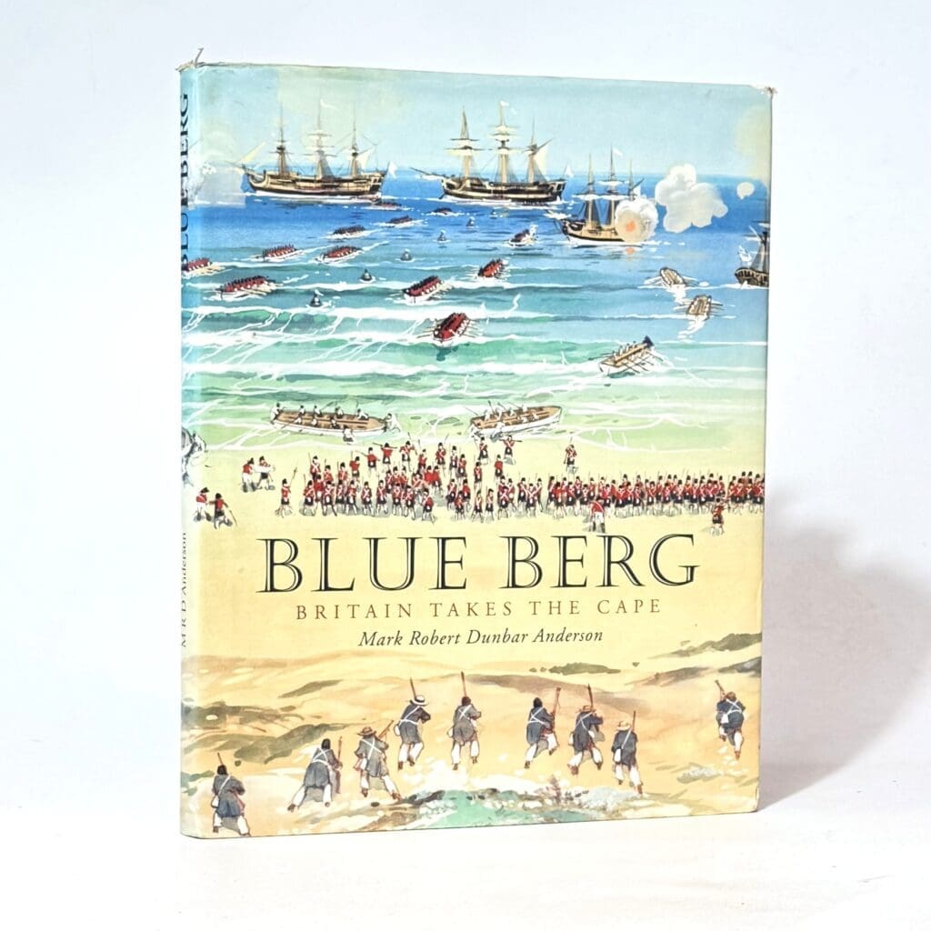 Blue Berg. Britain takes the Cape (Signed) - Anderson, Mark Robert ...