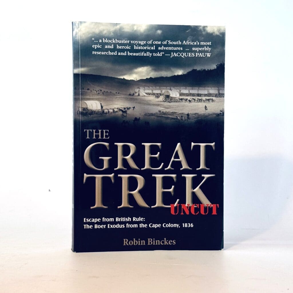 The Great Trek Uncut - Binckes, Robin » Quagga Books