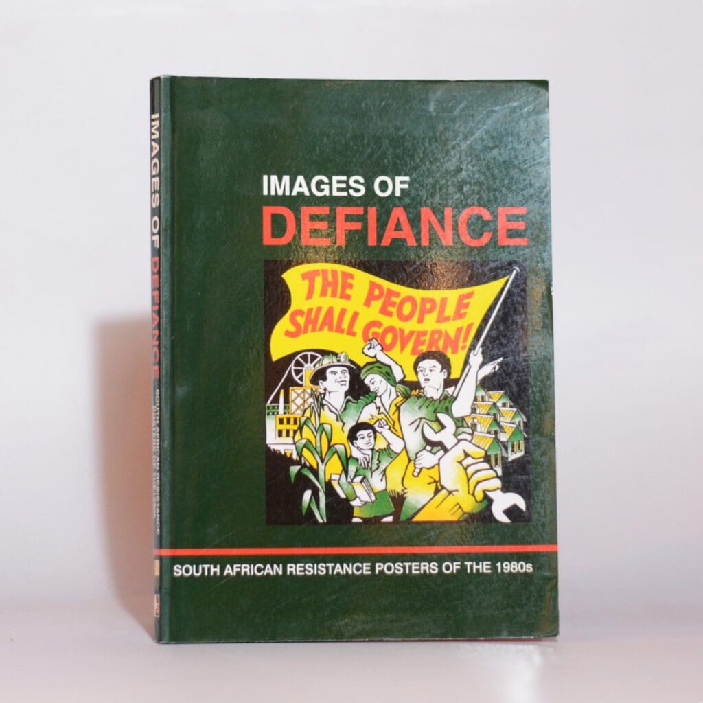 Images of Defiance. South African Resistance Posters of the 1980s ...